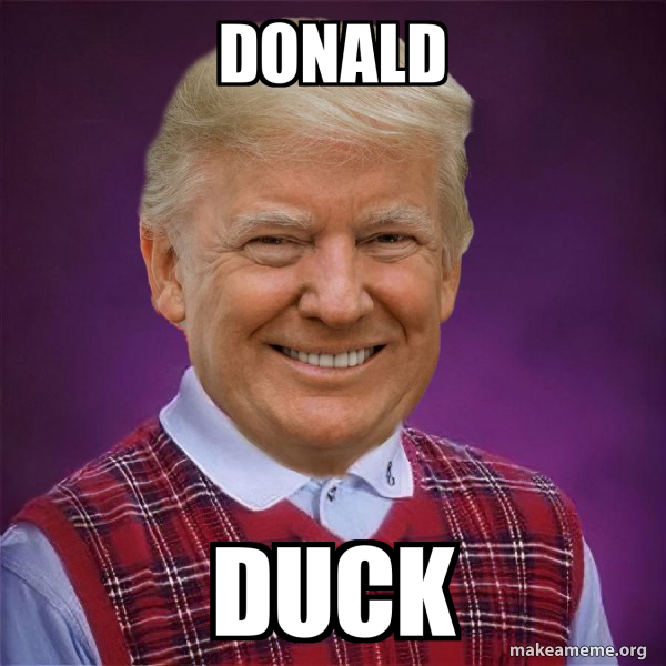 Donald Duck - Bad Luck Trump Meme Generator