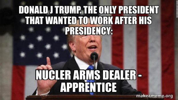 Donald J Trump. The only President that Wanted to work after hIs ...