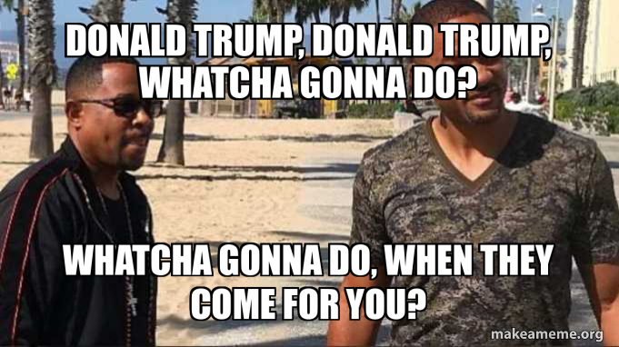 Donald Trump, Donald trump, whatcha gonna do? whatcha gonna do, when ...