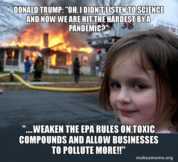 Donald Trump: "Oh, I didn't listen to science and now we are hit the ...