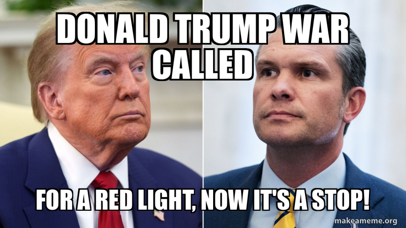 DONALD TRUMP WAR CALLED FOR A RED LIGHT, NOW IT'S A STOP! Meme Generator