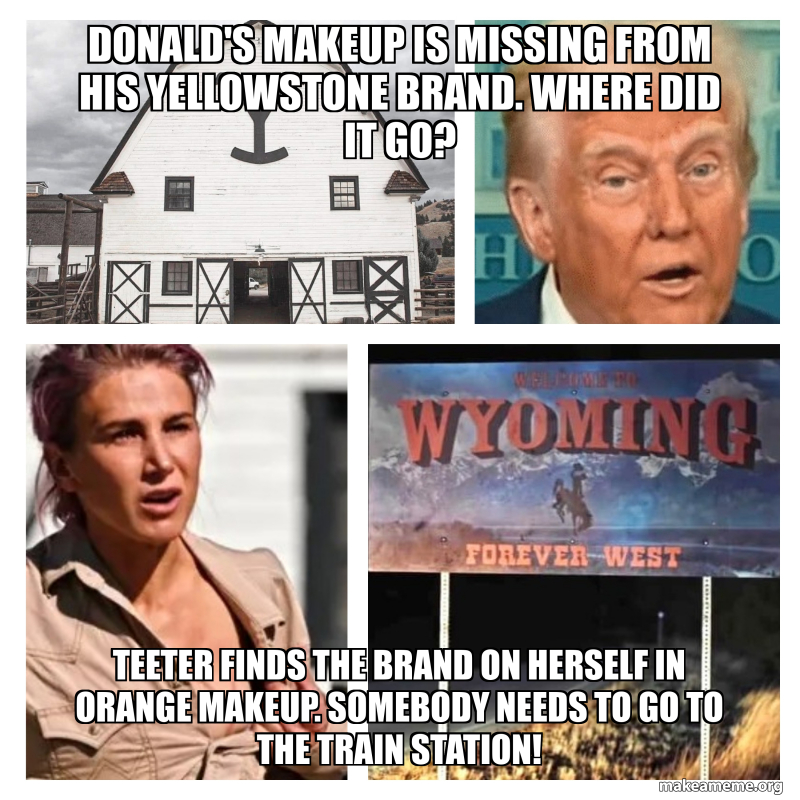 Donald's makeup is missing from his yellowstone brand. where did it go ...