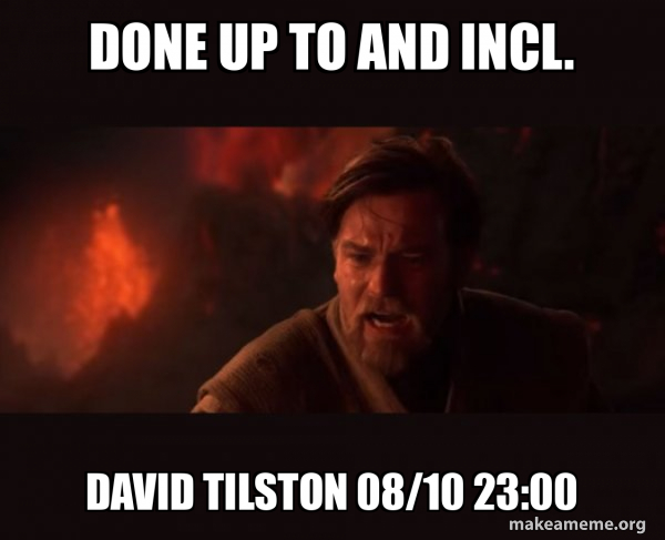 done up to and incl. david tilston 08/10 23:00 - Obi-Wan Kenobi - You ...