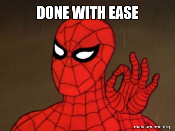 Done With Ease - Spiderman - Care factor Zero Meme Generator
