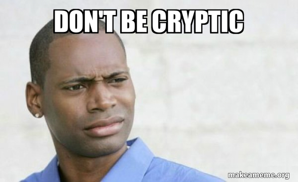 Don't Be Cryptic - Confused Black Man Meme Generator