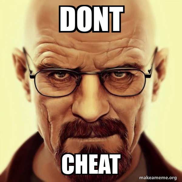 Dont Cheat - Walter White Breaking Bad Meme Generator