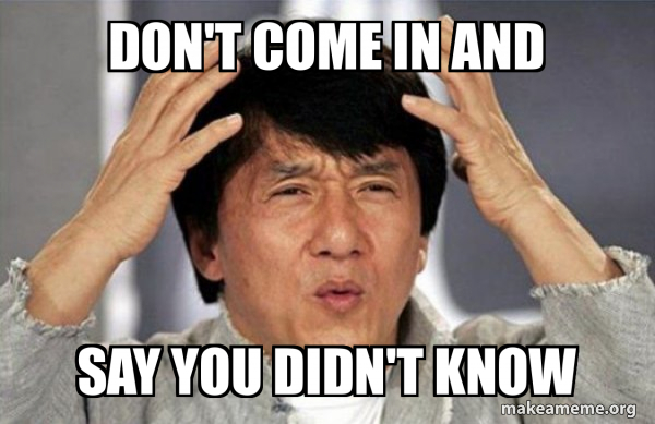 Don't Come In and Say You Didn't Know - Jackie Chan Why? Meme Generator