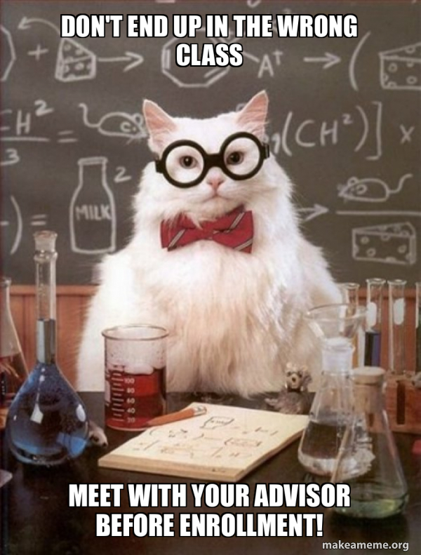 DON'T END UP IN THE WRONG CLASS MEET WITH YOUR ADVISOR BEFORE ...