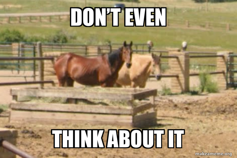 Don’t even Think about it Meme Generator