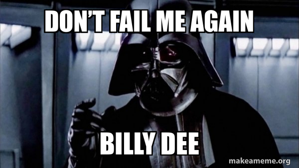 Don’t fail me again Billy dee - Darth Vader - Choke Meme Generator