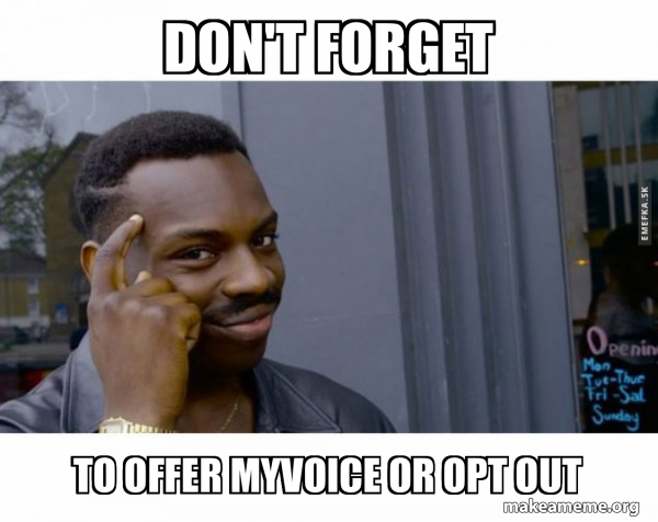 don't forget to offer myvoice or opt out - Roll Safe Black Guy Pointing ...