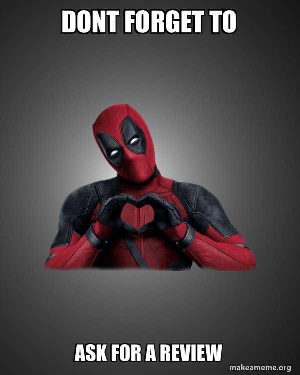 Dont forget to ask for a review - Deadpool Heart Hands Meme Generator