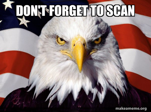 Don't forget to scan - American Pride Eagle Meme Generator