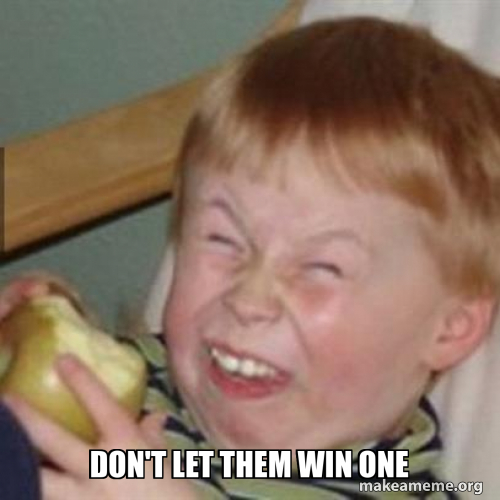 don't let them win one Meme Generator