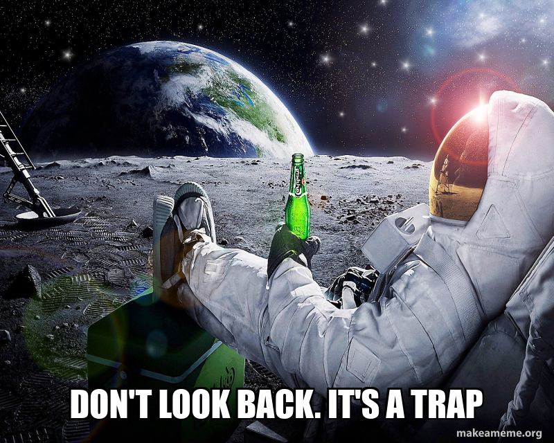 Don't Look Back. It's a Trap Meme Generator