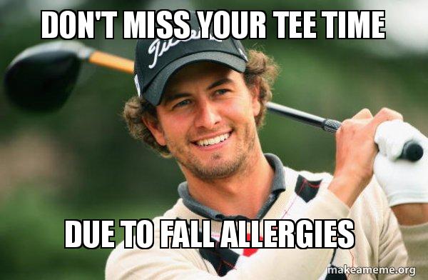 Fall Allergy Memes A Medicinal Amount Of 20+ Allergy Season Memes To