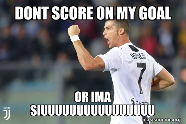 DONT SCORE ON MY GOAL OR IMA SIUUUUUUUUUUUUUUUU - Cristiano Ronaldo ...