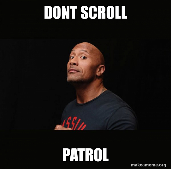 Dont scrolL patrol - Dwayne Johnson (The Rock) Meme Generator