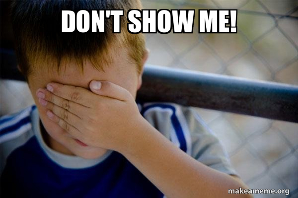Don't show me! - Confession Kid Meme Generator