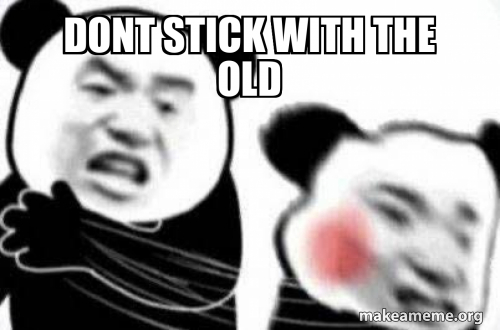 dont stick with the old Meme Generator