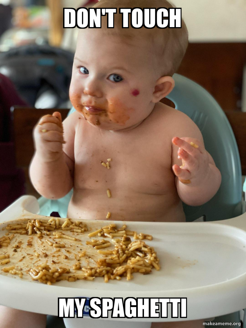 don't touch my spaghetti Meme Generator