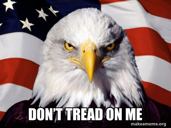 Don’t tread on me - American Pride Eagle Meme Generator