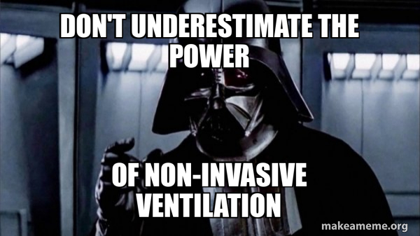 Don't underestimate the power of non-invasive ventilation - Darth Vader ...