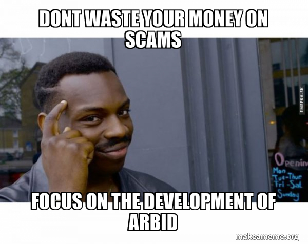 Dont waste your money on scams Focus on the development of ArbID - Roll ...