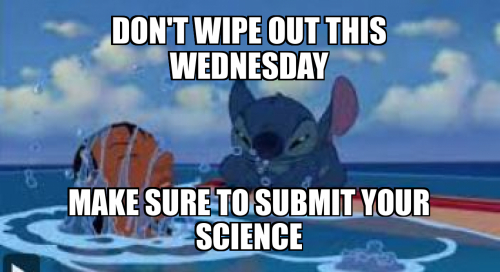 Don't wipe out this wednesday Make sure to submit your science Meme ...