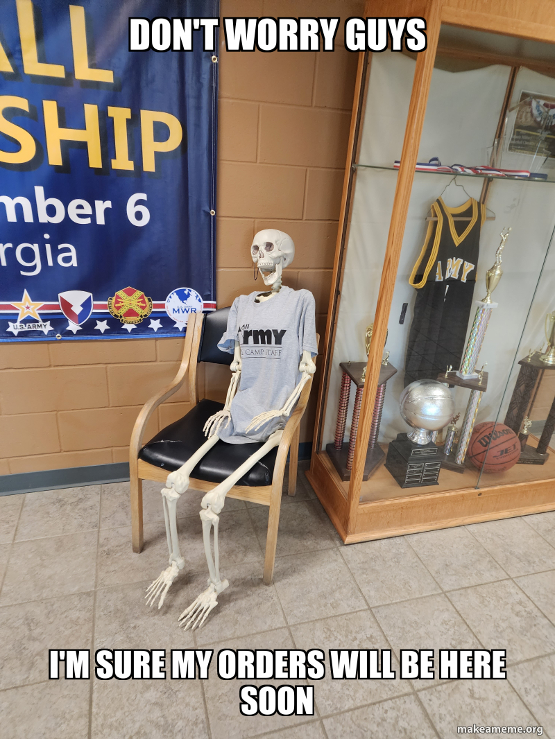 Don't worry guys I'm sure my orders will be here soon Meme Generator