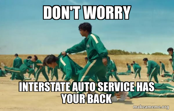 DON'T WORRY INTERSTATE AUTO SERVICE HAS YOUR BACK - Squid Game Ali ...