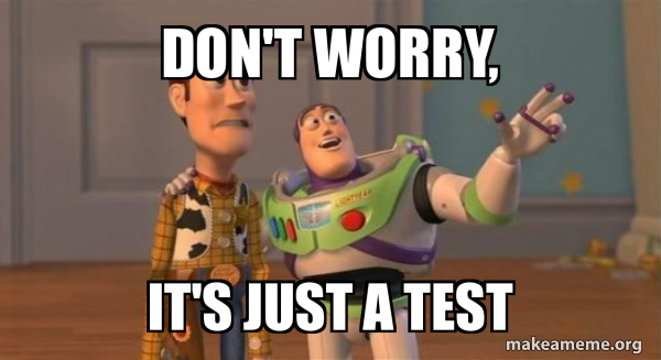Don't Worry, It's Just a test - Buzz and Woody (Toy Story) Meme Meme ...
