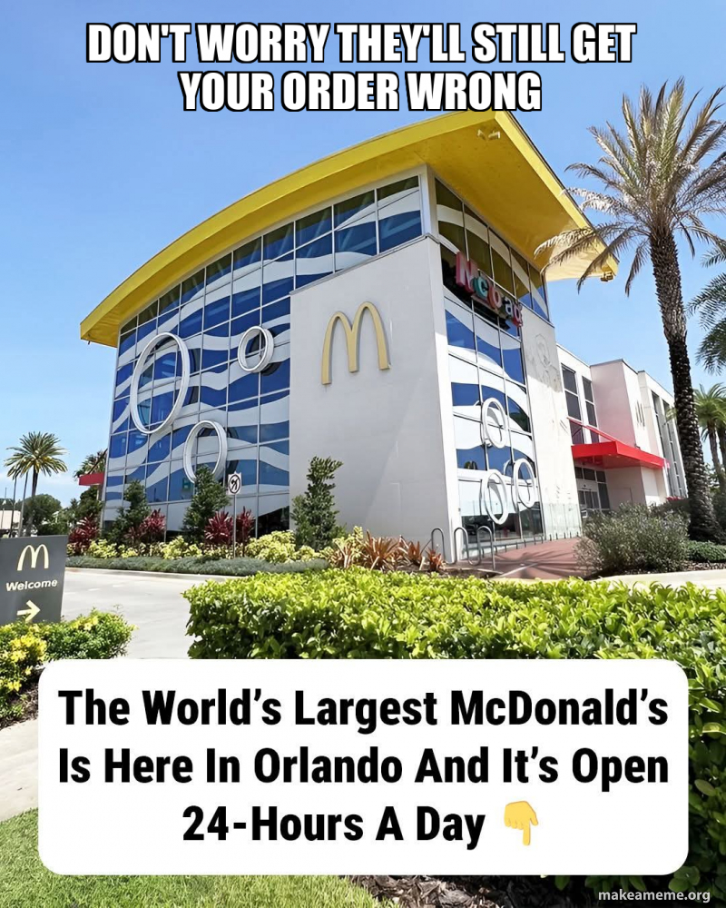 Don't worry they'll still get your order wrong Meme Generator