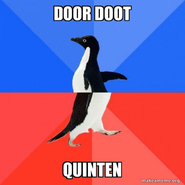 Door doot Quinten - Socially Awkward Awesome Penguin Meme Generator