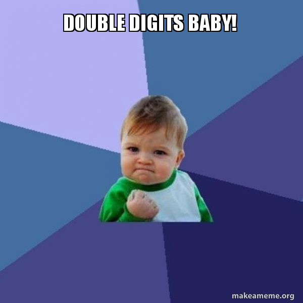 Double digits baby! - Success Kid Meme Generator