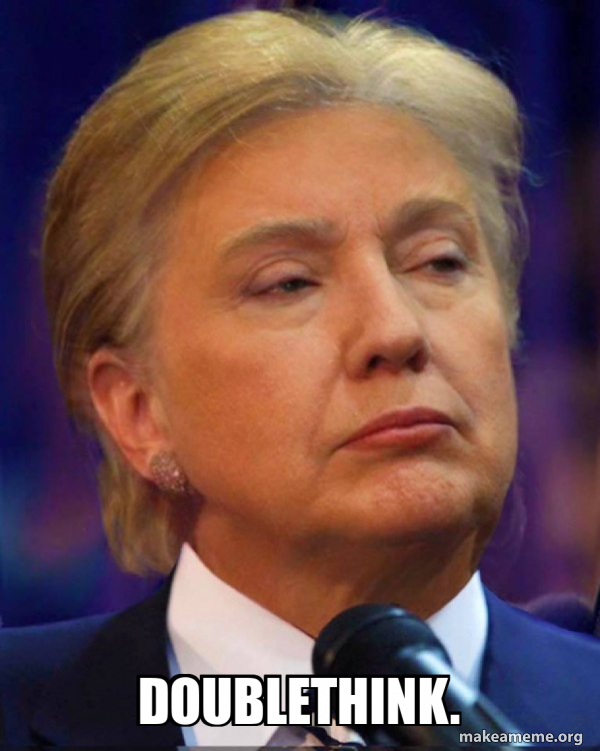 doublethink. - Trillary Meme Generator