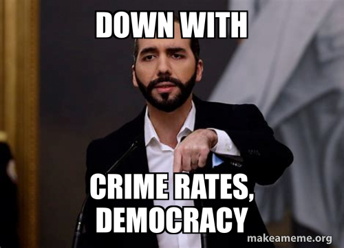 down with Crime rates, democracy Meme Generator