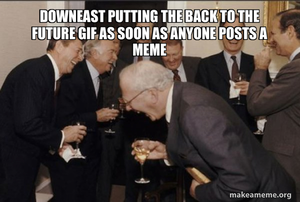 downeast putting the back to the future gif as soon as anyone posts a ...