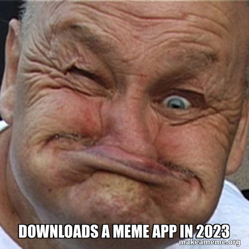 Downloads a meme app in 2023 Meme Generator