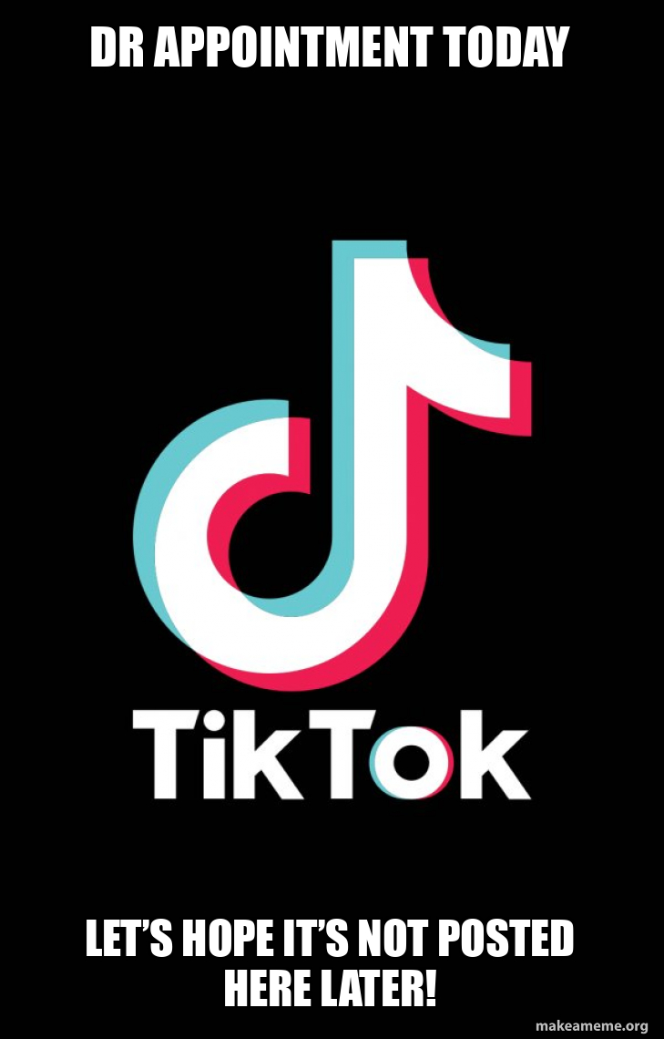 Dr appointment today Let’s hope it’s not posted here later! - TikTok ...