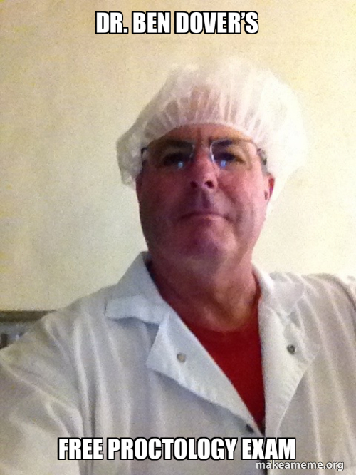 Dr. Ben Dover’s Free proctology exam Meme Generator