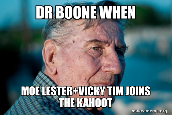 dr boone when moe lester+vicky tim joins the kahoot - Marriage Advice ...