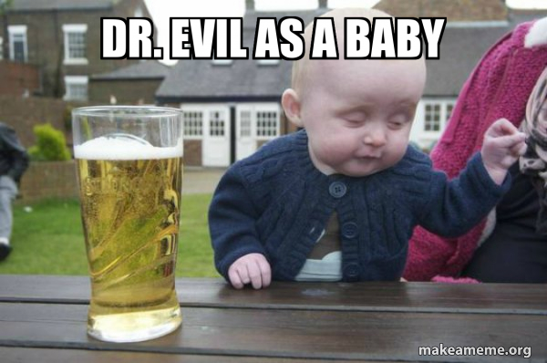 Dr. Evil as a baby - Drunk Baby Meme Generator