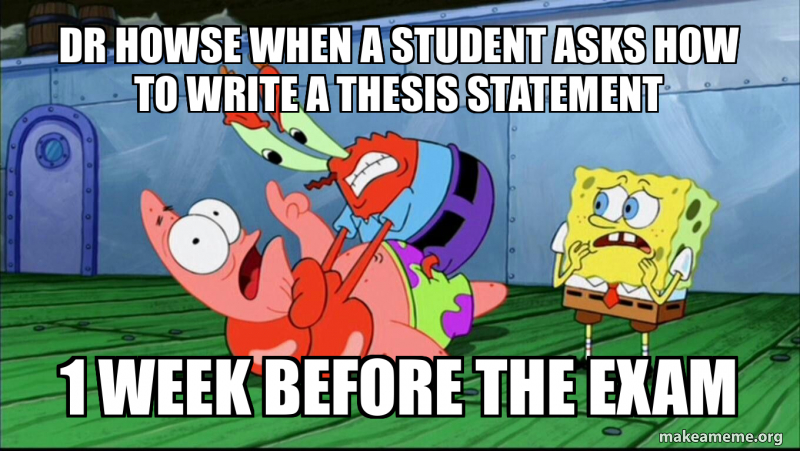 dr howse when a student asks how to write a thesis statement 1 week ...
