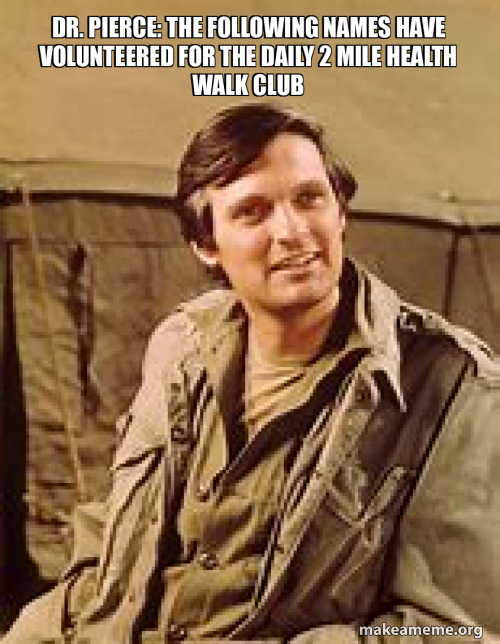 dr. pierce: the following names have volunteered for the daily 2 mile ...