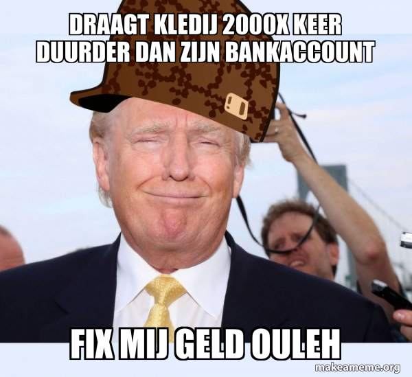 draagt kledij 2000x keer duurder dan zijn bankaccount fix mij geld ...