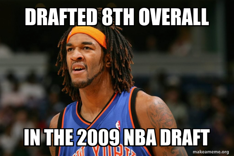 Drafted 8th overall In the 2009 nba draft Meme Generator