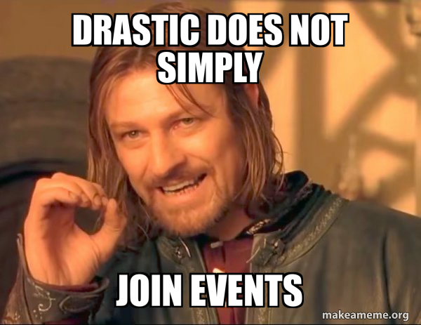 drastic does not simply join events - One Does Not Simply Meme Generator