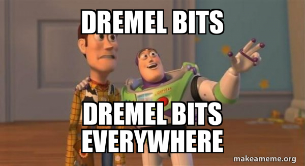 dremel bits dremel bits everywhere - Buzz and Woody (Toy Story) Meme ...