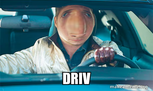 driv Meme Generator